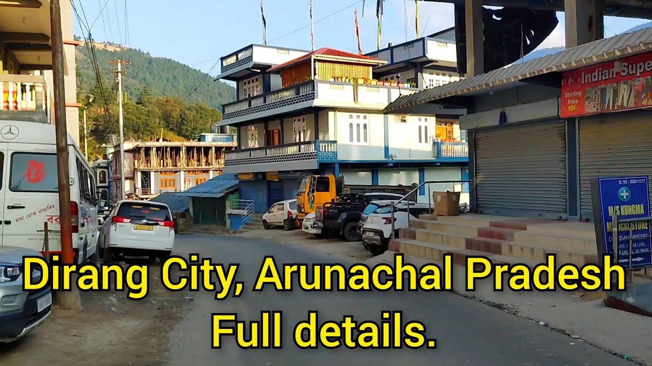 A Visit to Dirang City, Arunachal Pradesh. Where to Stay, eat and go ...
