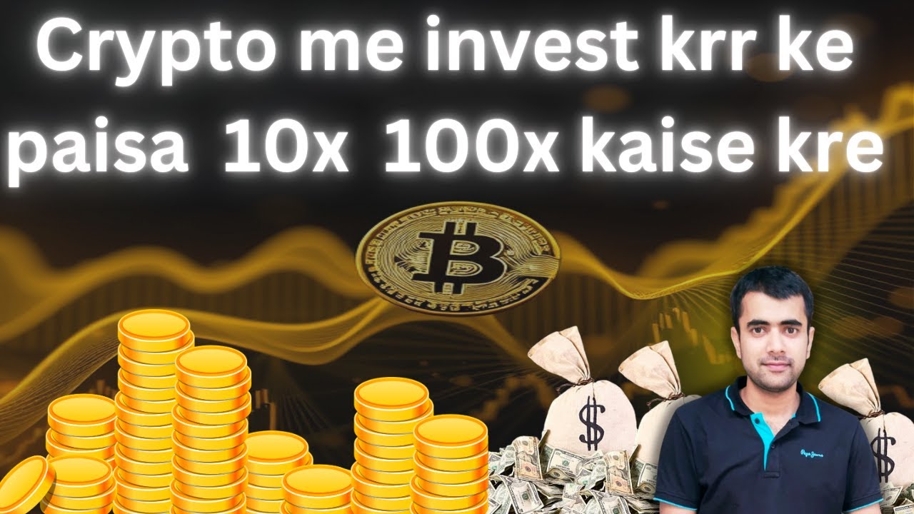 Crypto me invest krr ke paisa 10x 100x kaise kre - YouTube