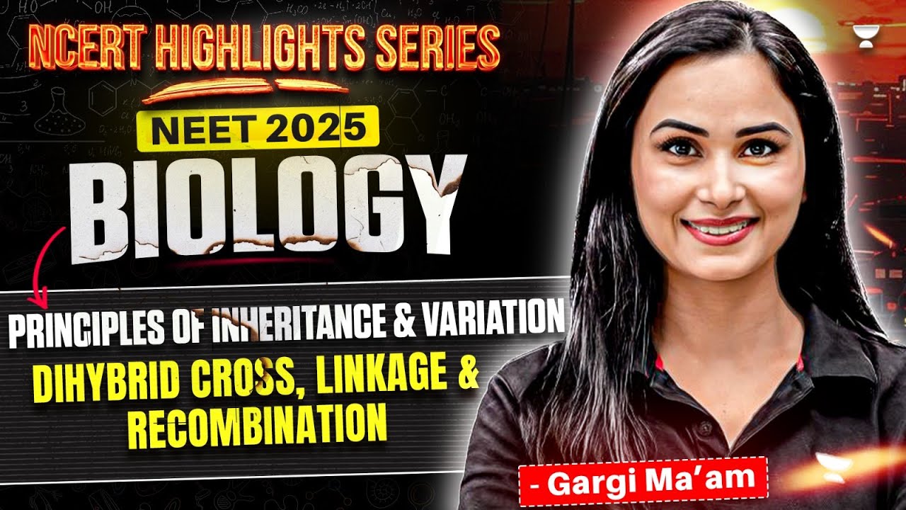 NEET 2025 Biology: Dihybrid Cross, Linkage & Recombination | NCERT ...