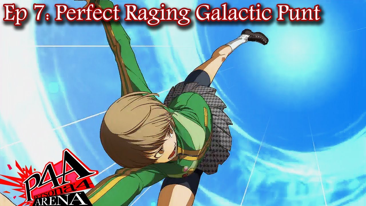 Persona 4 Arena Story Ep 7: Perfect Raging Galactic Punt! - YouTube