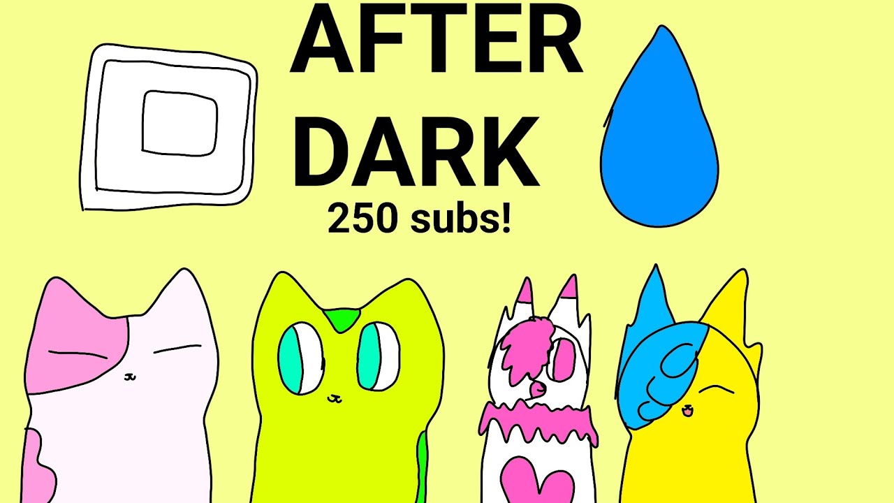 After dark (animation meme) [250 SUBS!!!!!] - YouTube