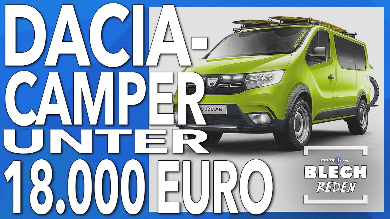 Dacia Camper für unter 18.000 Euro | BLECH REDEN - YouTube