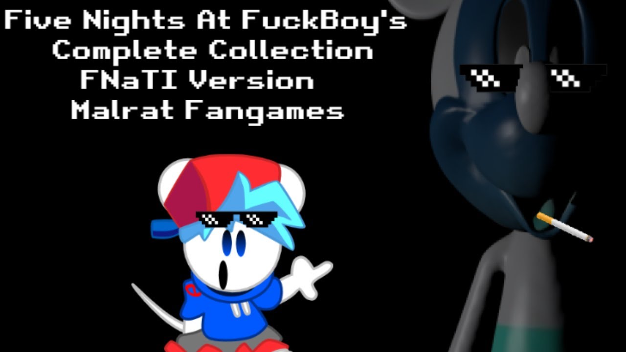 Five Nights At F***Boy's Complete Collection FNaTI Version Malrat ...