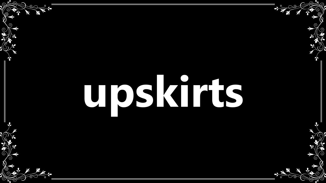Upskirts Meaning And How To Pronounce Youtube