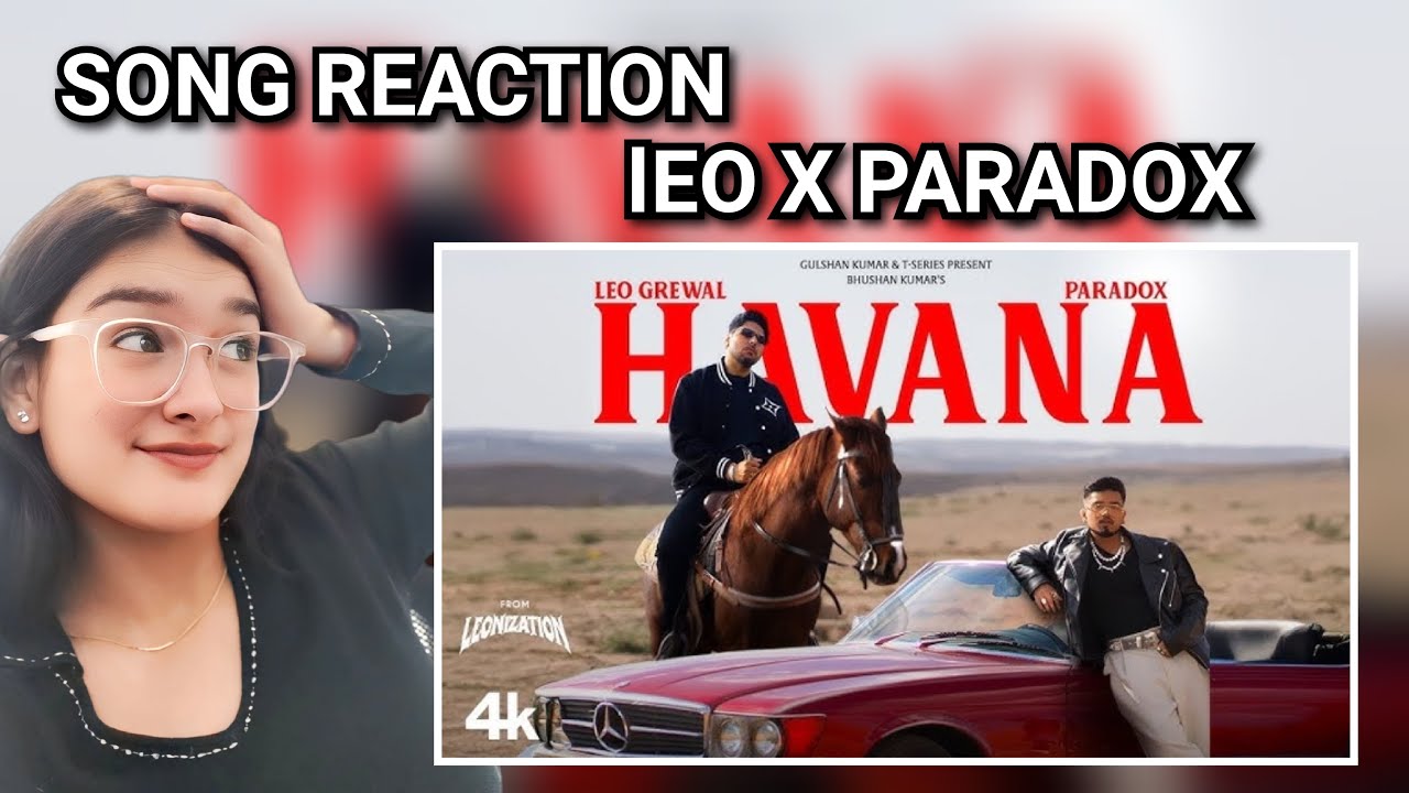 HAVANA SONG REACTION |LEO X PARADOX | REACTION VIDEO | PRATIKREEYA ...