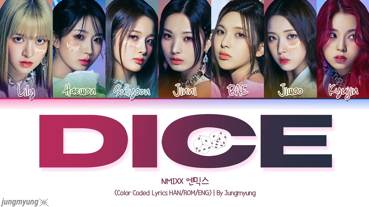 NMIXX(엔믹스) - 'DICE' (Color Coded Lyrics Han/Rom/Eng) By Jungmyung - YouTube