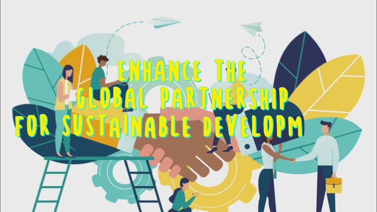 Explore : Sustainable Development Goal # 17 Partnerships for the Goals ...