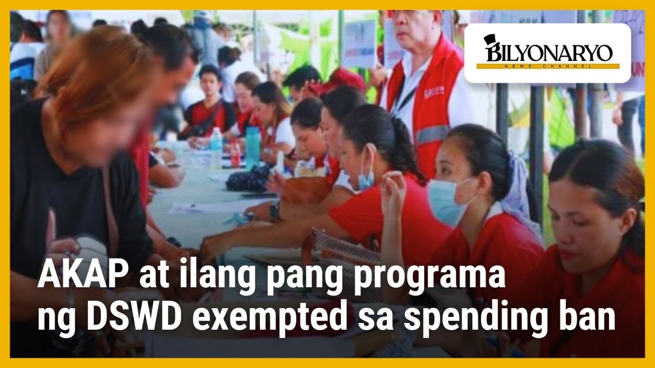 AKAP at ilang pang programa ng DSWD exempted sa spending ban | Agenda ...