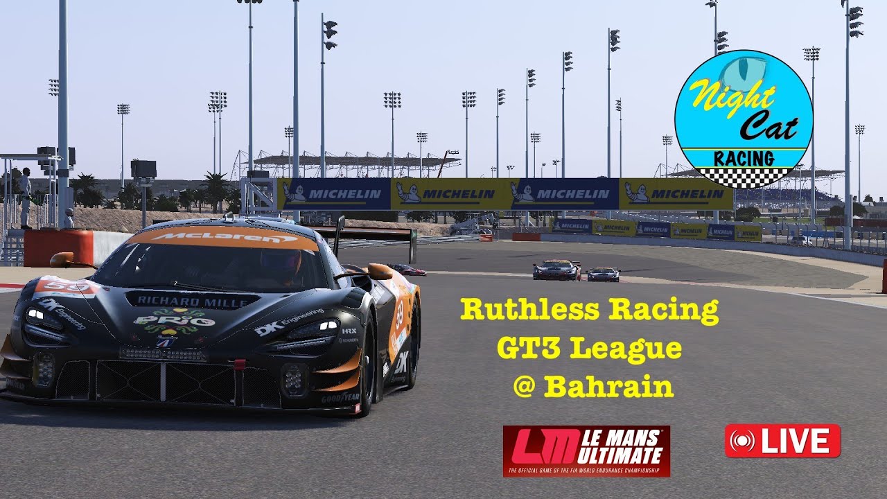 Night Cat Racing - Ruthless Racing GT3 League at Bahrain - LMU - YouTube