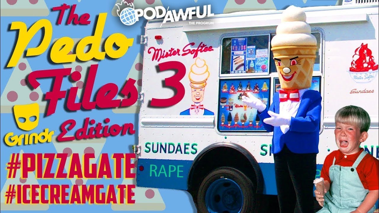 The PEDO Files 3 : Grindr Edition #PIZZAGATE #ICECREAMGATE - POD AWFUL ...