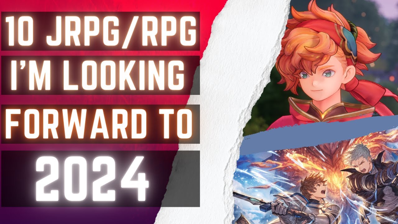10 JRPG's/RPG's I'm looking forward to in 2024 | GET HYPE! | PS5 ...