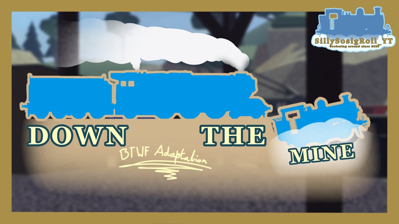 Down the Mine! A BTWF adaptation - YouTube