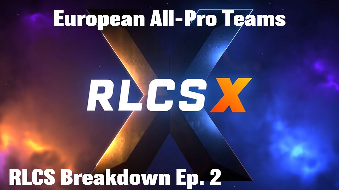 RLCS X EU All-Pro Teams - YouTube