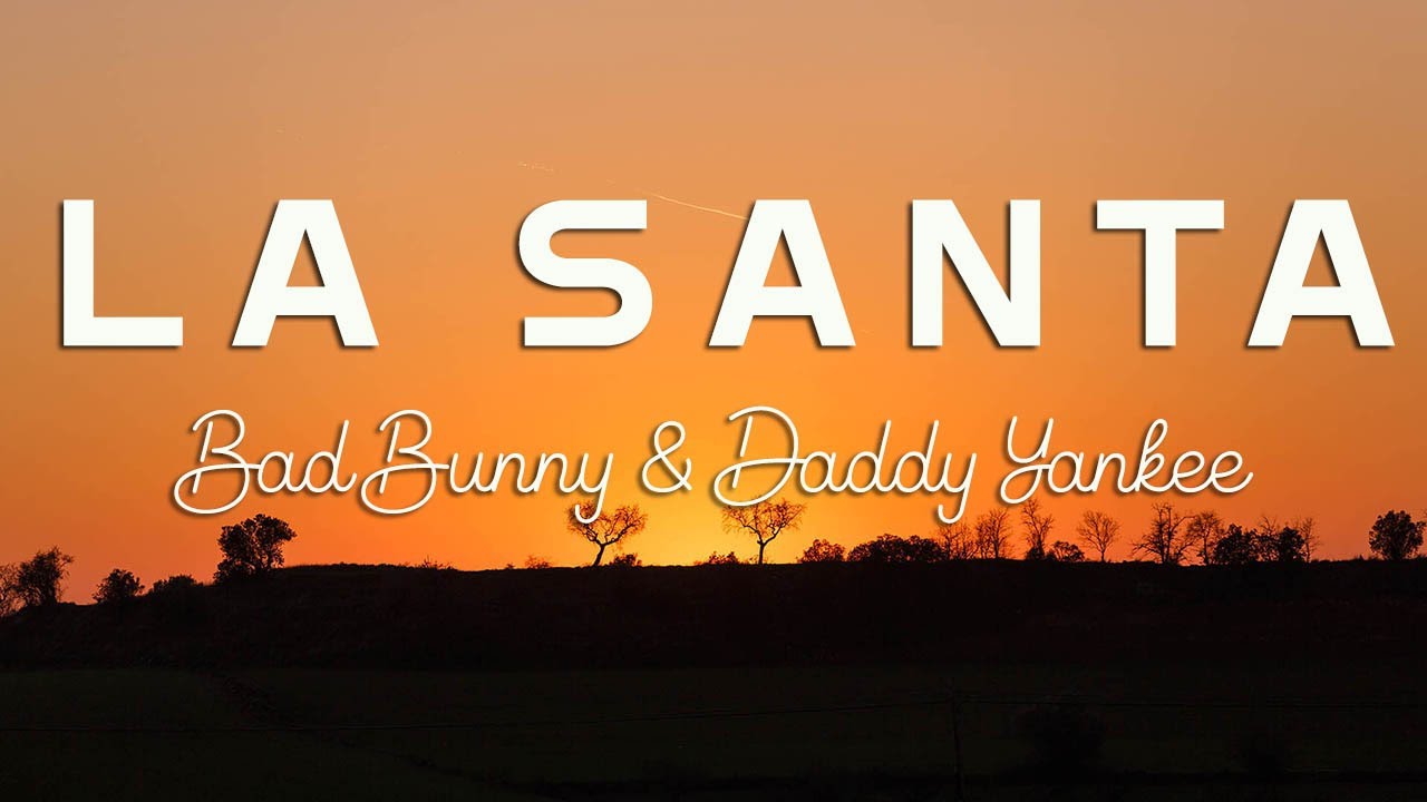Bad Bunny & Daddy Yankee - La Santa (Letra/Lyrics) - YouTube
