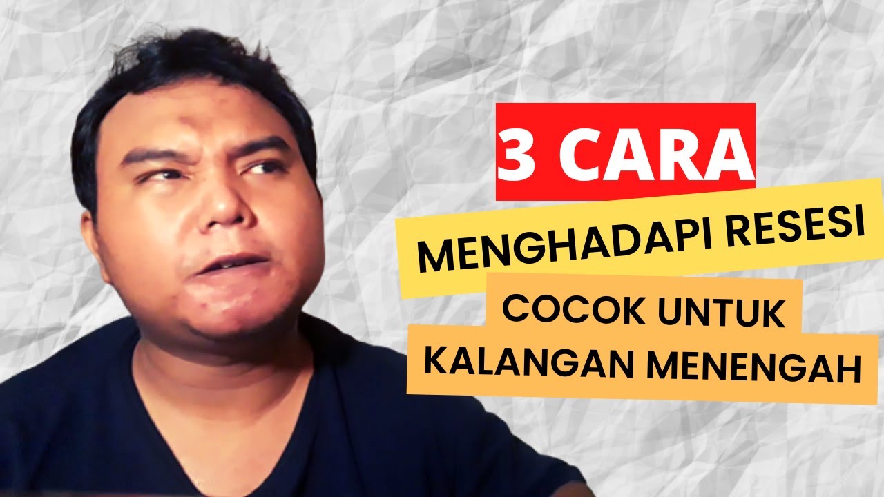 Cara Mudah Menghadapi Resesi Untuk Kalangan Menengah - YouTube