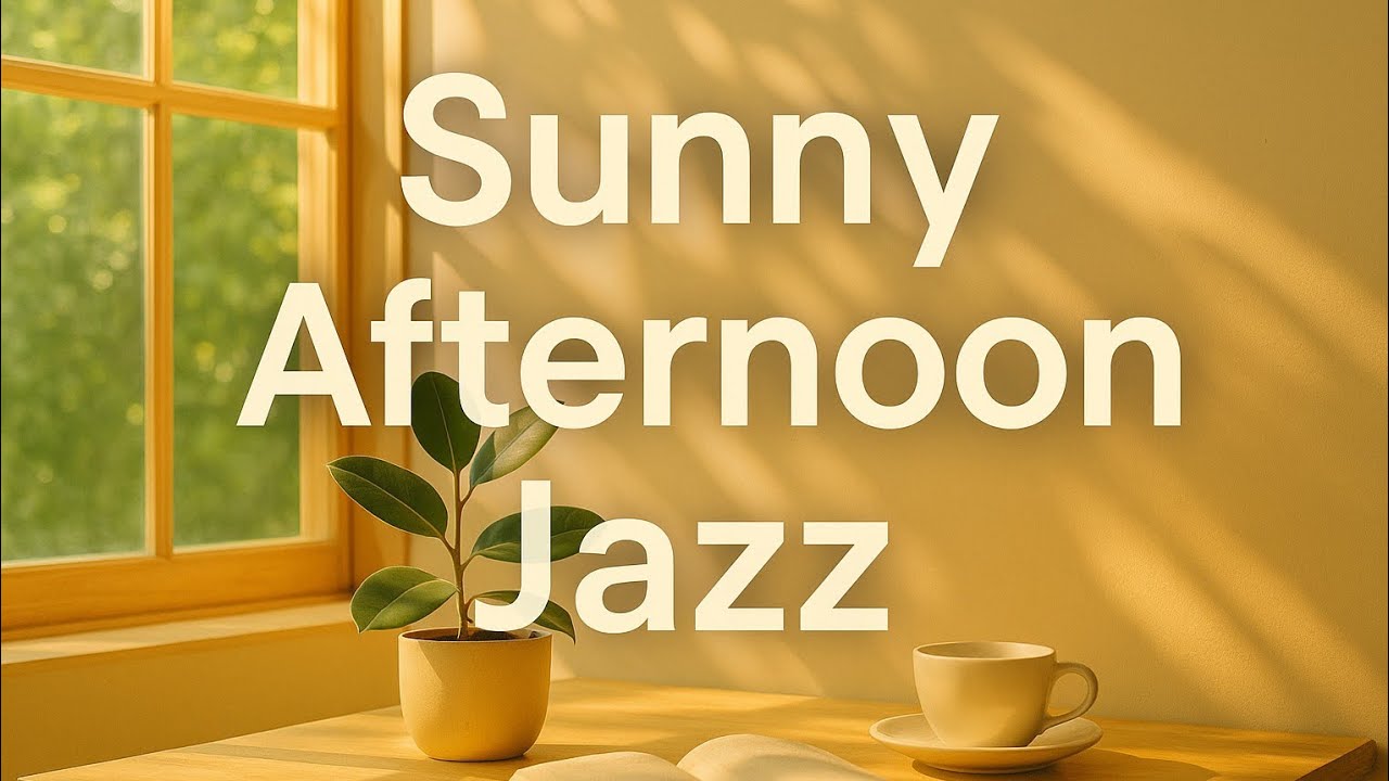 Sunny Afternoon Jazz – Feel Good Jazz Music for a Relaxing Day - YouTube