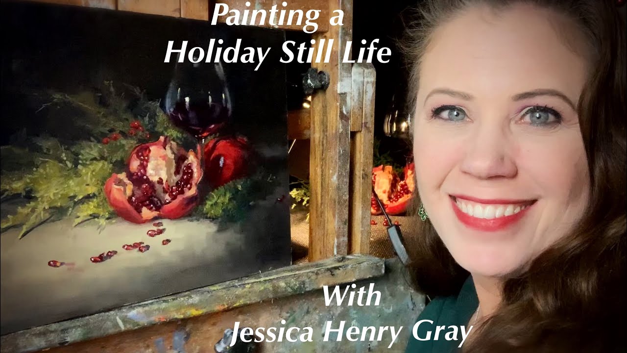 Painting a Holiday Still Life with Jessica Henry Gray - YouTube