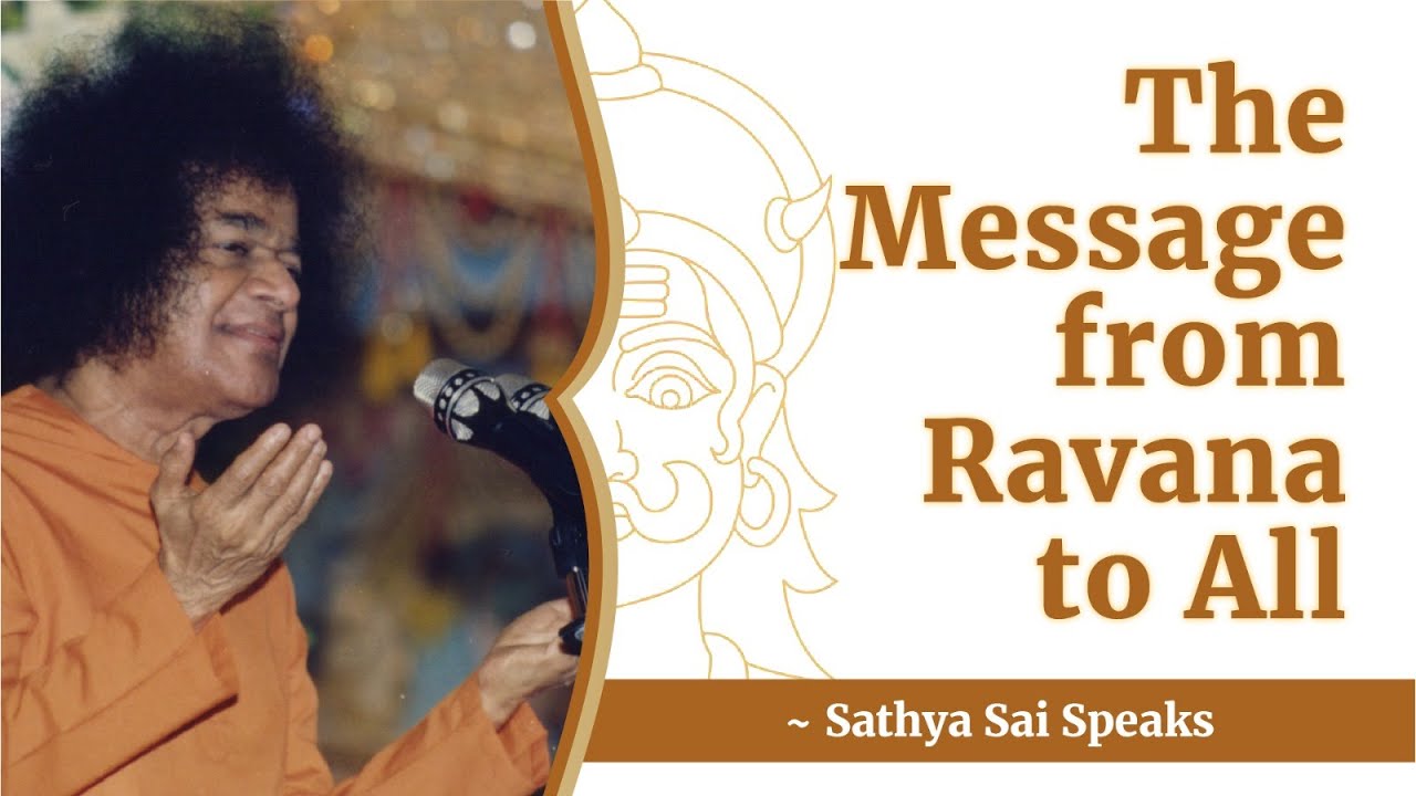The Message from Ravana to All | Sri Sathya Sai Speaks | Rama Navami ...