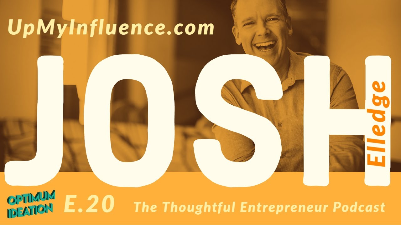 Optimum Ideation Podcast Up My Influence with Josh Elledge - YouTube