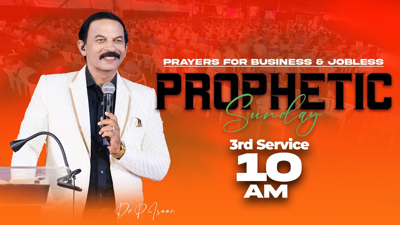 Prophetic Sunday Live 3rd Service || 21st July 2024 || Dr.Isaac - YouTube