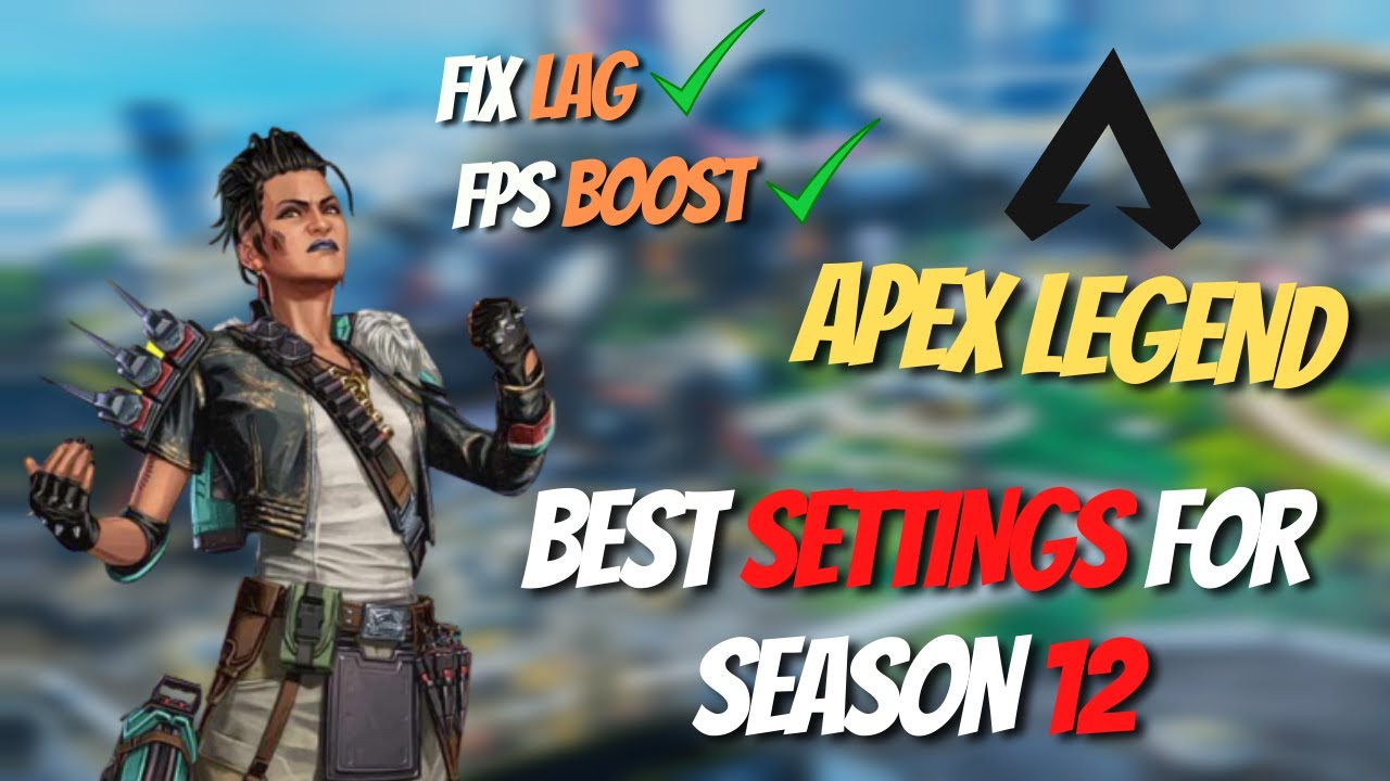 APEX LEGEND Season 12 : Dramatically Increase Performance / FPS Boost ...