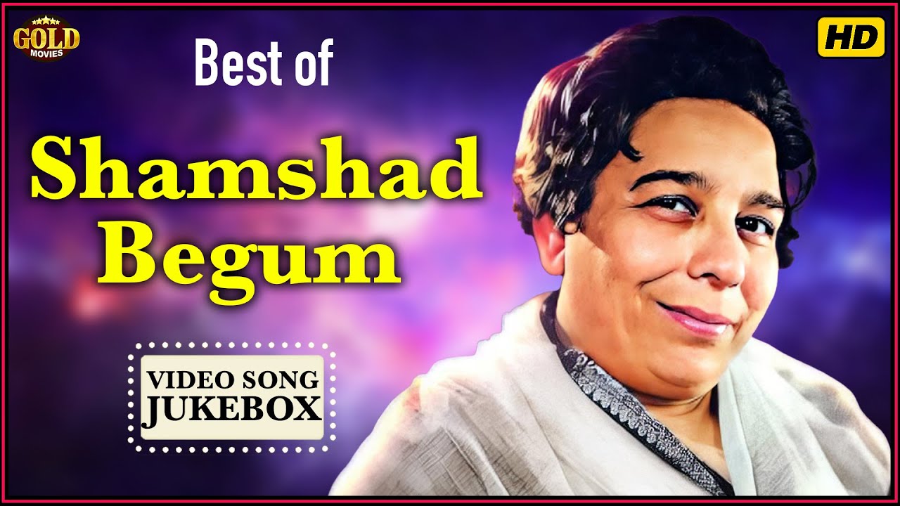 Best of Shamshad Begum | Video Songs Jukbeox | Superhit Classical Songs ...
