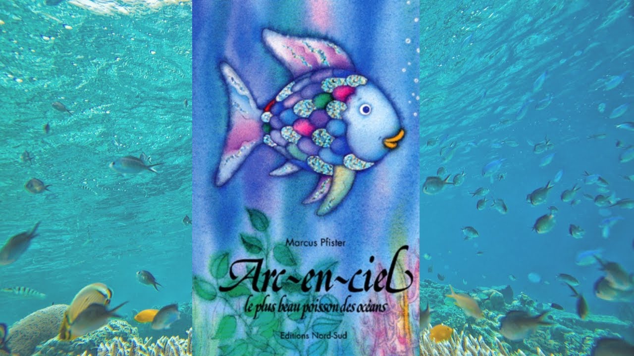 Arc-En-Ciel Le Plus Beau Poisson Des Océans - Marcus Pfister - Histoire ...