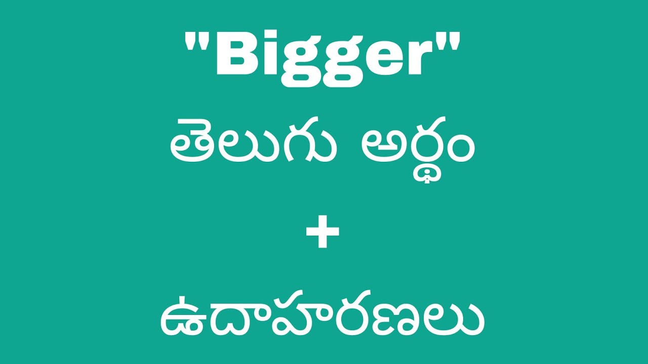 Bigger meaning in telugu with examples | Bigger తెలుగు లో అర్థం ...
