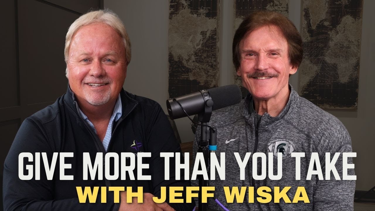 Give More Than You Take w/ Jeff Wiska | Jessfor30 | Episode #12 - YouTube