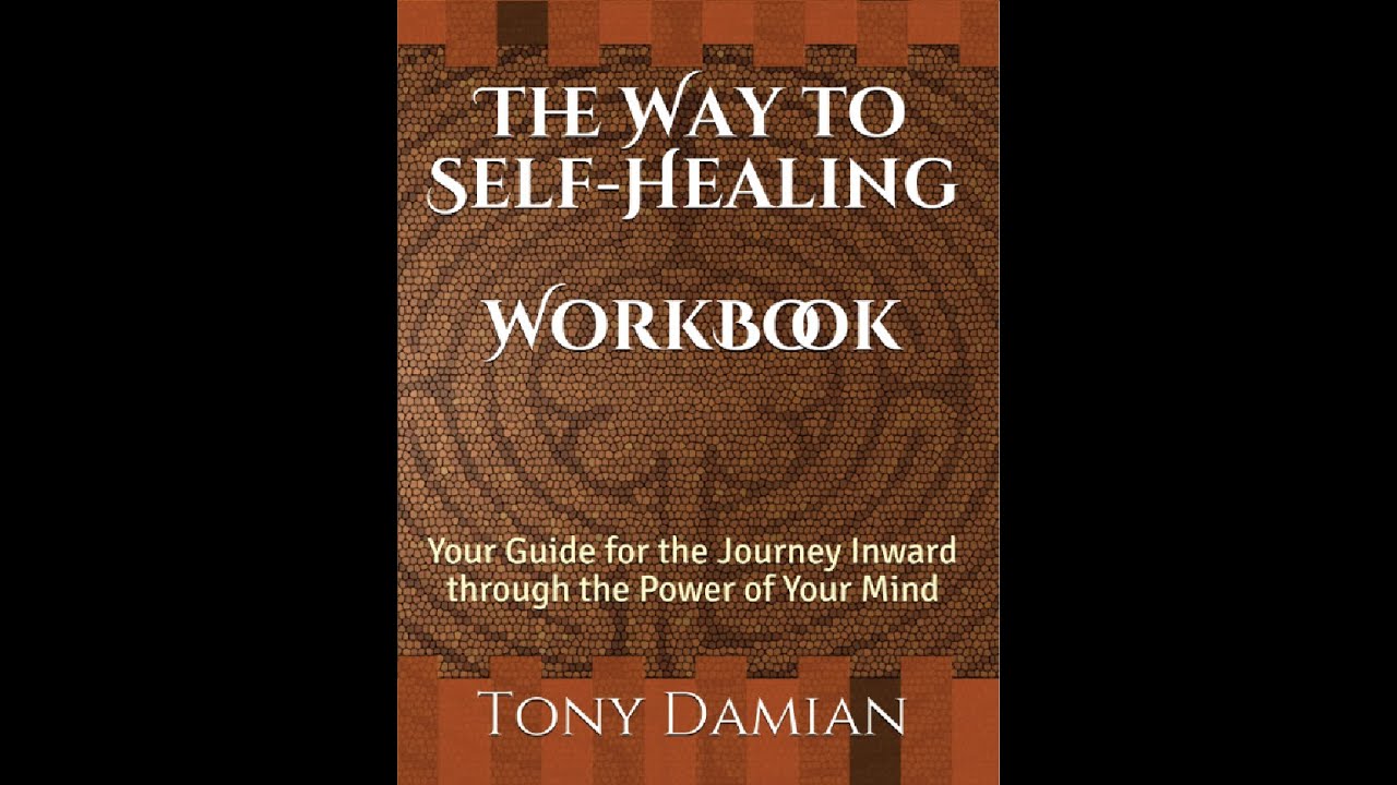 Introduction to: The Way to Self Healing - WORKBOOK - YouTube
