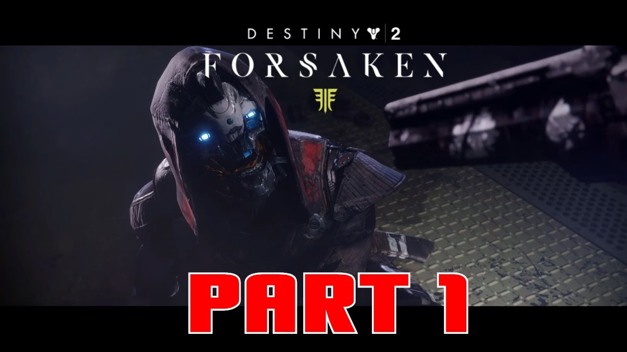 Destiny 2 Forsaken Play-Through Part 1 Cayde's Death - YouTube