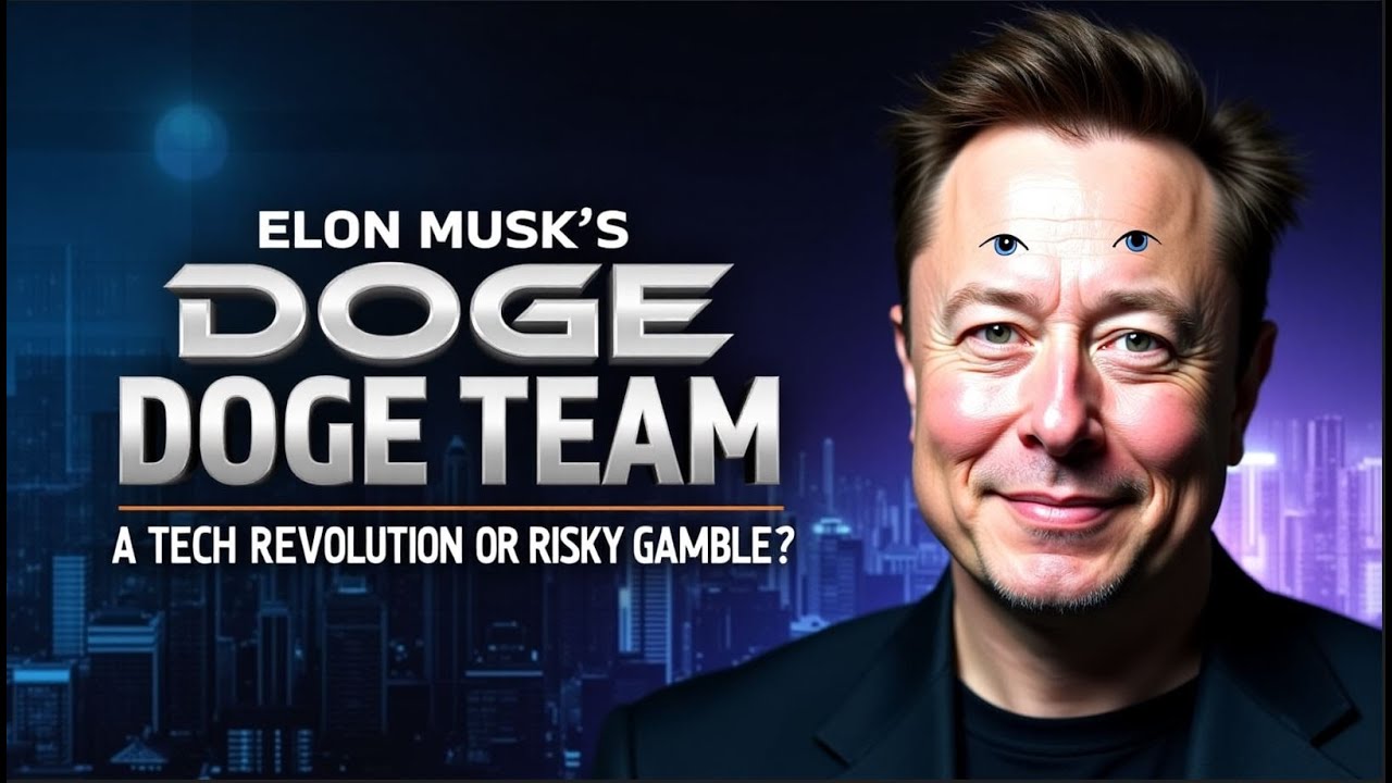 Elon Musk’s DOGE Team: A Tech Revolution or Risky Gamble? - YouTube