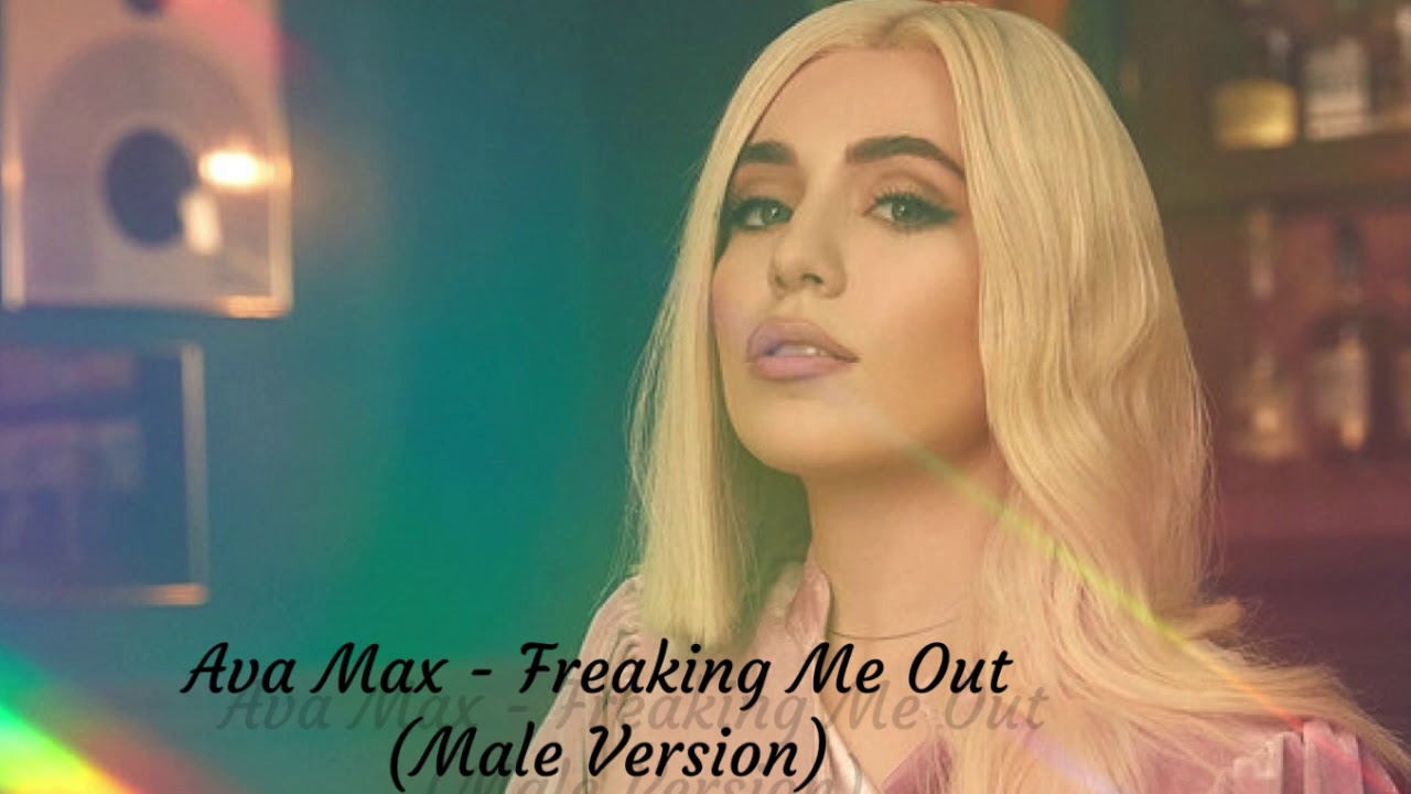Ava Max - Freaking Me Out (Male version) - YouTube