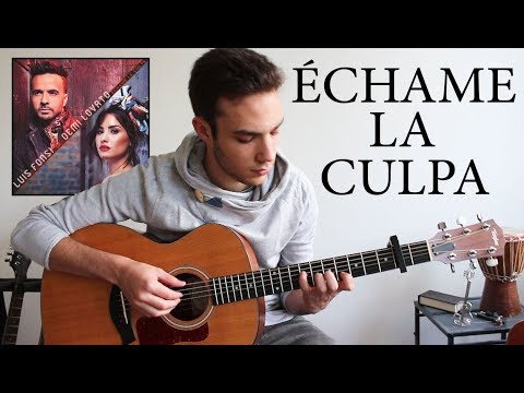 Luis Fonsi, Demi Lovato - Échame La Culpa (Fingerstyle Guitar Cover ...