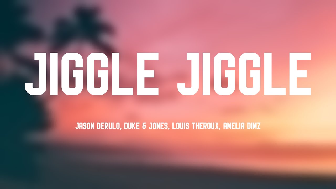 Jiggle Jiggle - Jason Derulo, Duke & Jones, Louis Theroux, Amelia Dimz ...