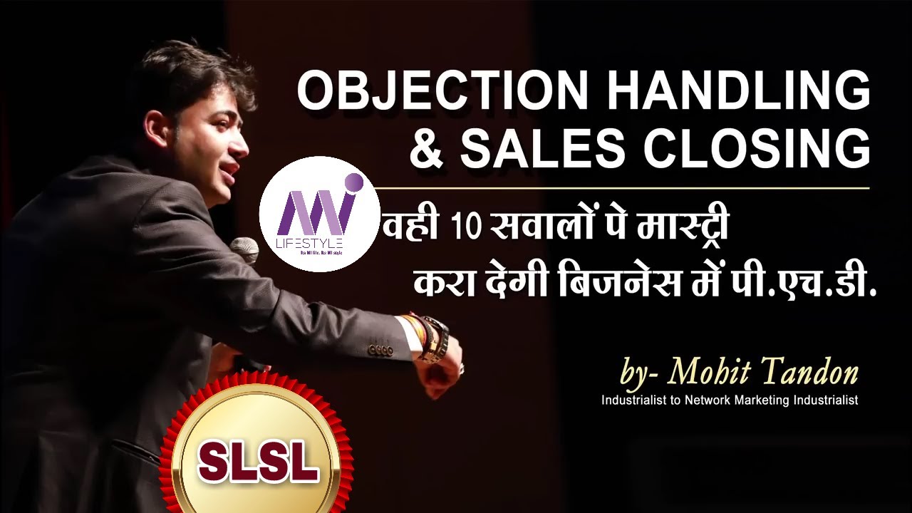 Mi Lifestyle Sales Closing Idia And Objection Handling By Slsl Part4 Itc Mrmohit Tondon
