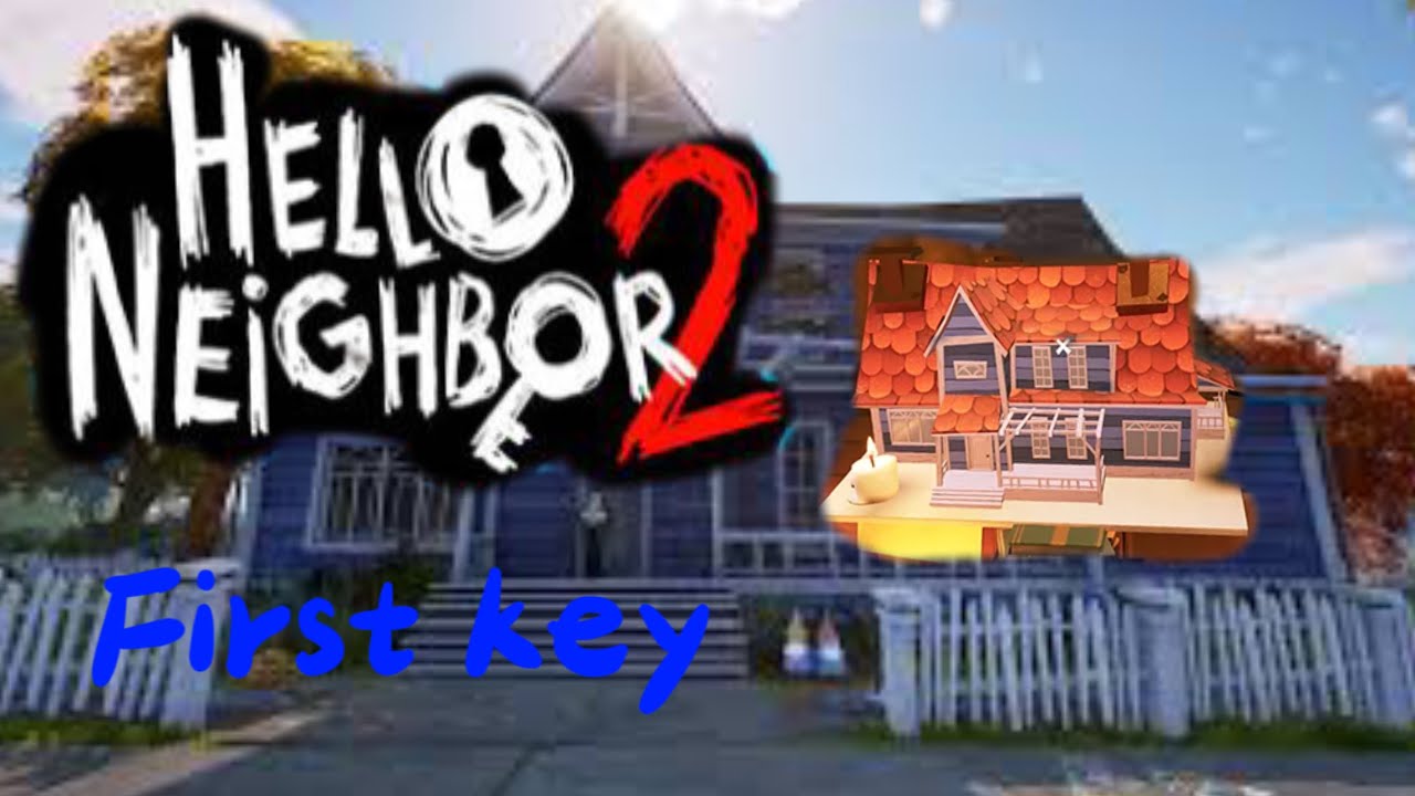 Hello Neighbor 2 Scissors crowbar & dollhouse Key - YouTube