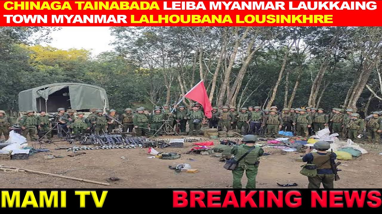 CHINAGA TAINABADA LEIBA MYANMAR LAUKKAING TOWN MYANMAR LALHOUBANA ...