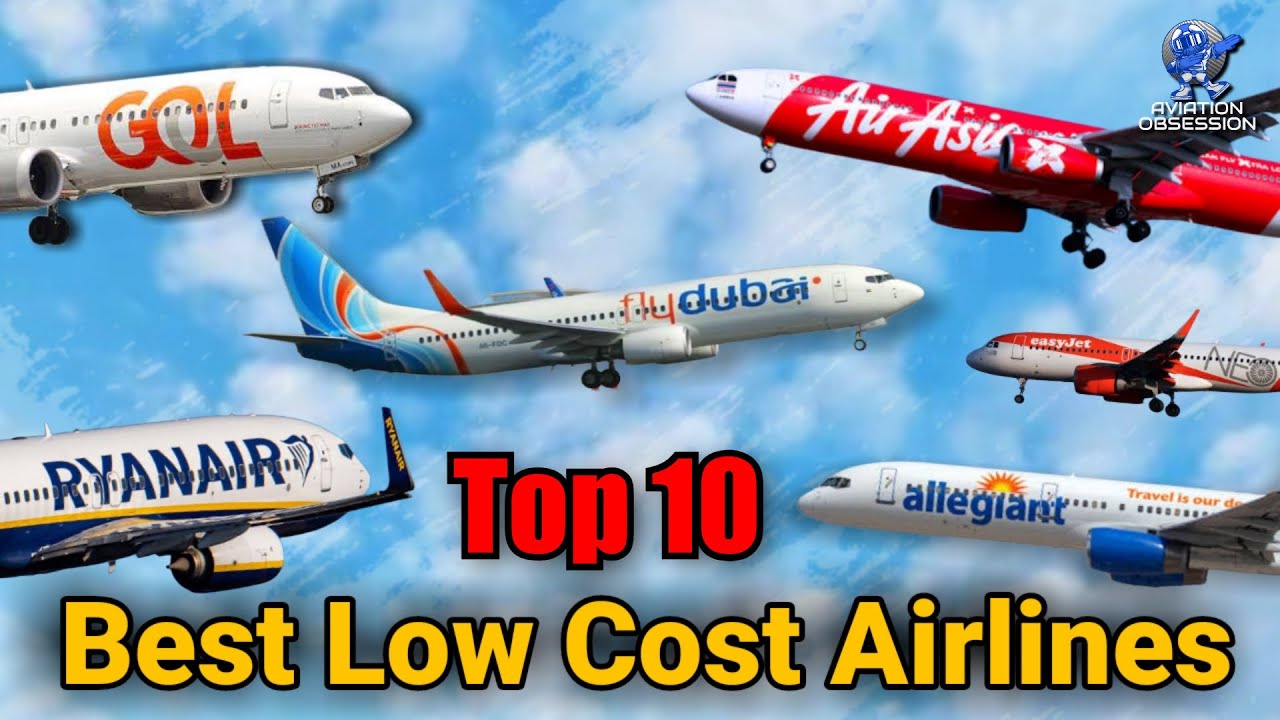 Top 10 Best Low Cost Airlines - YouTube