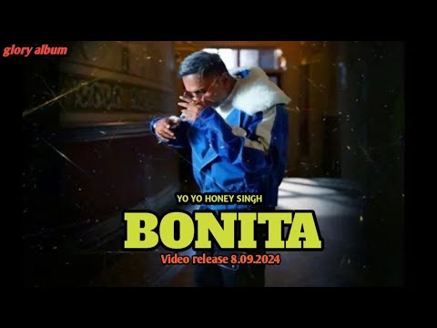 Bonita song video release soon/ yo yo honey singh/ glory album - YouTube