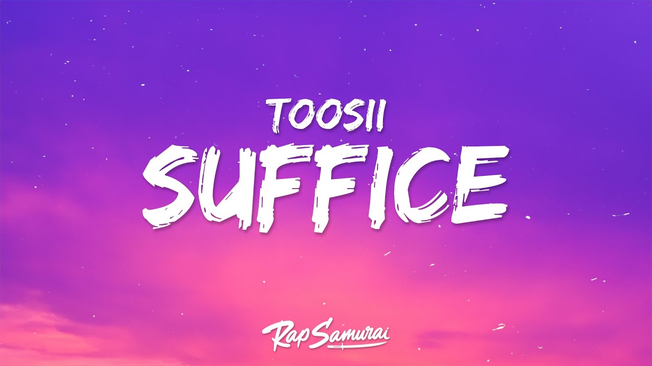 Toosii - Suffice (Lyrics) - YouTube