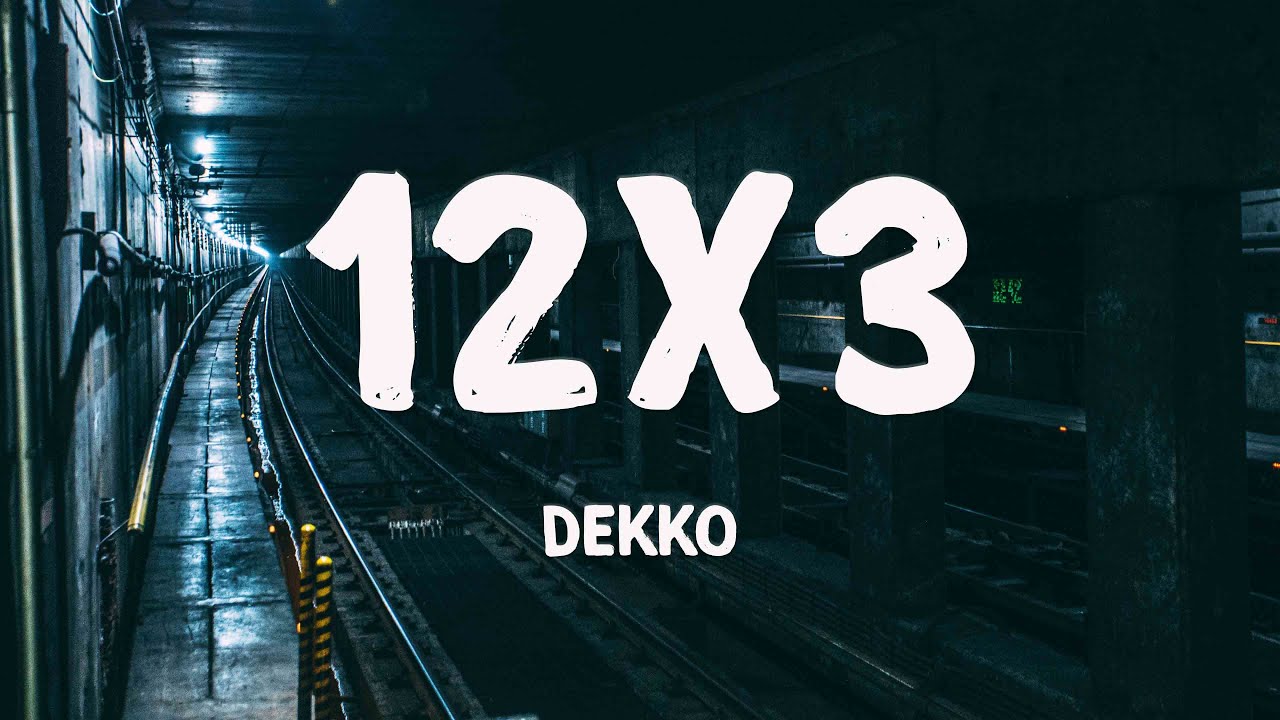 12x3 - DEKKO {Lyrics Video} 🏕 - YouTube