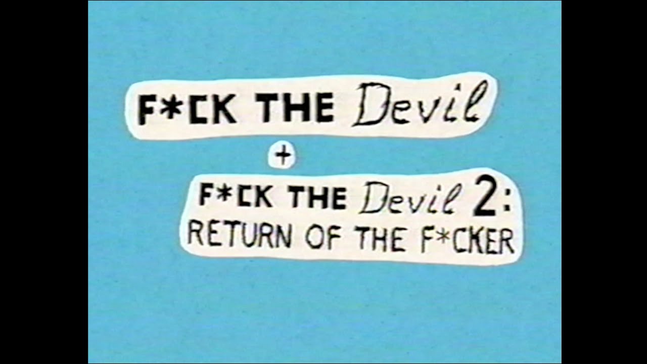 F*CK THE DEVIL + F*CK THE DEVIL 2: RETURN OF THE F*CKER [Official ...