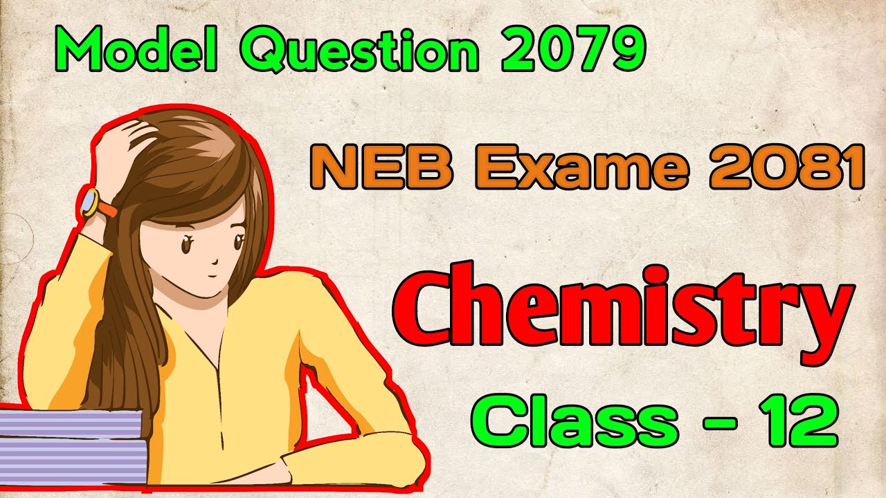 Class 12 Chemistry Model Question 2079 | NEB Exame 2081 |@TowayToview ...