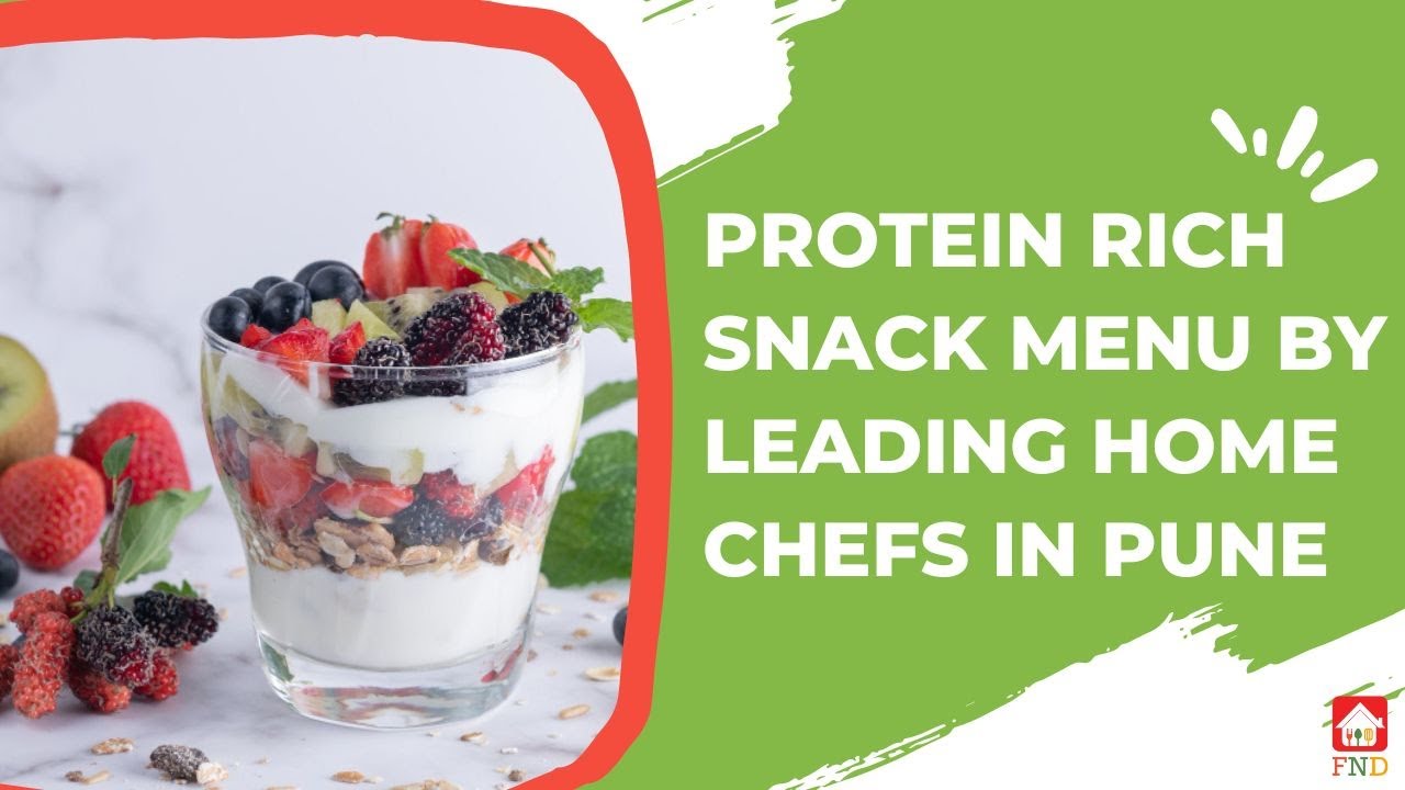 Protein Rich Snack Menu By Leading Home Chefs In Pune - YouTube