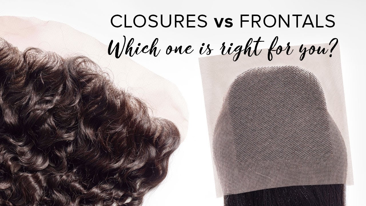 Frontals vs. Closures: How to Choose What’s Best for You - YouTube