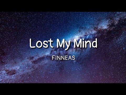 FINNEAS - Lost My Mind (lyrics) - YouTube
