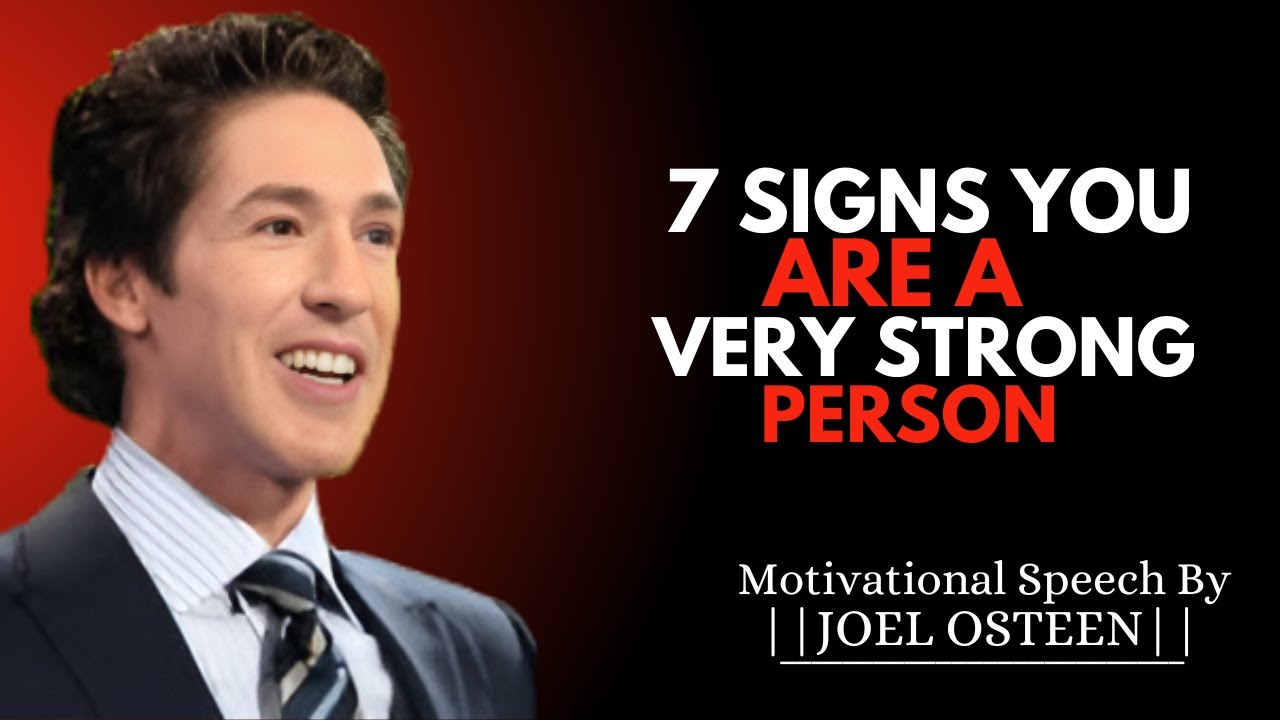 7 SIGNS YOU ARE A VERY STRONG PERSON | JOEL OSTEEN POWERFUL SPEECH ...