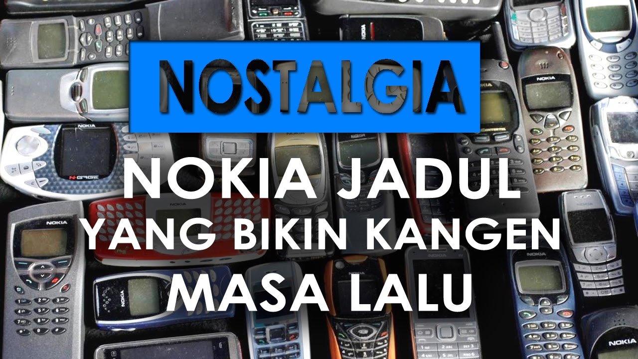Nostalgia Nokia Jadul - YouTube