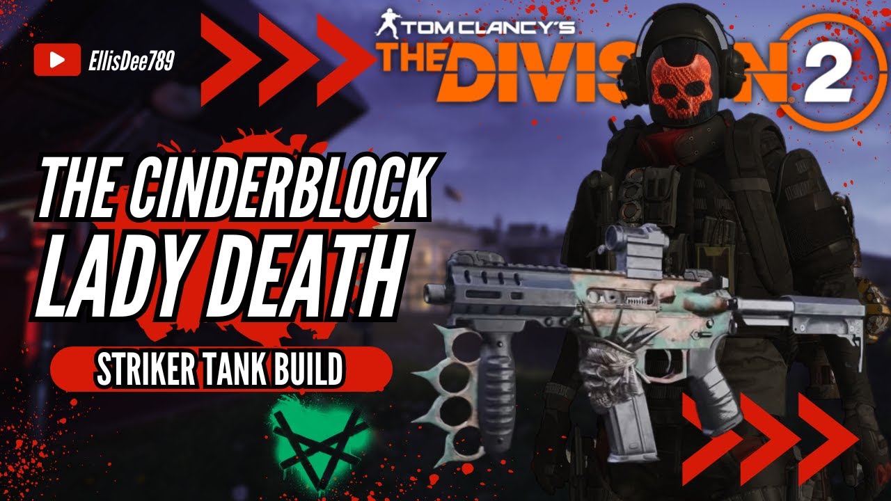 The Cinderblock LADY DEATH Striker TANK Build - The Division 2 - YouTube